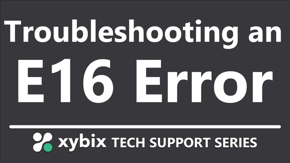Troubleshooting Workstation Errors: E16, E01, & E64 Errors | Xybix